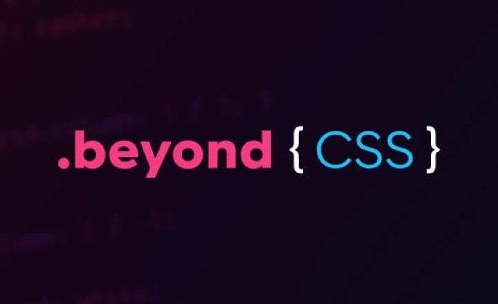 Beyond CSS by kevin powell