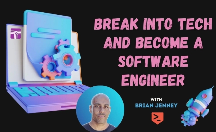 Break Into Tech And Become A Software Engineer by Brian Jenney