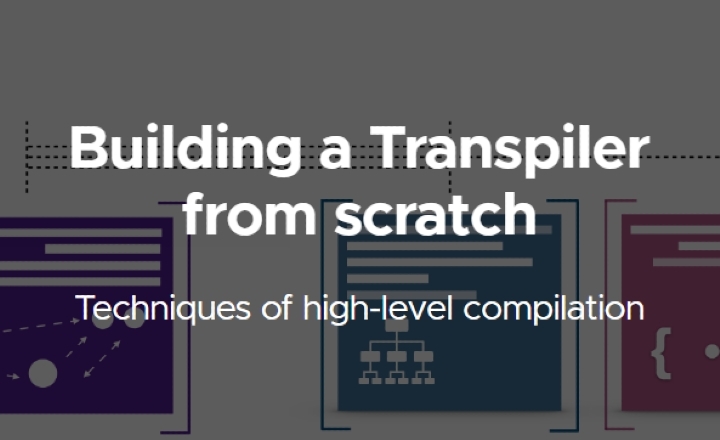 Building a Transpiler from scratch by Dmitry Soshnikov