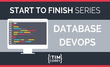 Database DevOps from Start to Finish by iamtimcorey.com (Tim Corey)