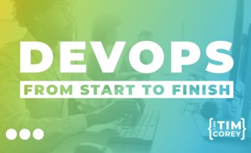 DevOps from Start to Finish by iamtimcorey.com (Tim Corey)