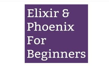 Elixir & Phoenix for Beginners by knowthen.com