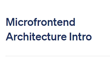 Microfrontend Architecture Intro by single-spa-workshop.com