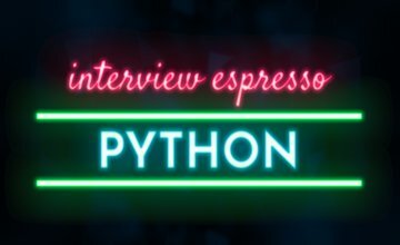 Python Interview Espresso by interviewespresso (Aaron Jack)