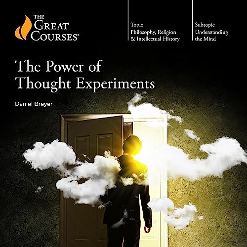 The Power of Thought Experiments - Video Course by Daniel Breyer, Wondrium by The Great Courses