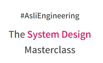 The System Design Masterclass by Arpit Bhayani